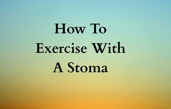 How To Exercise With A Stoma – My Rockin Disabled Life